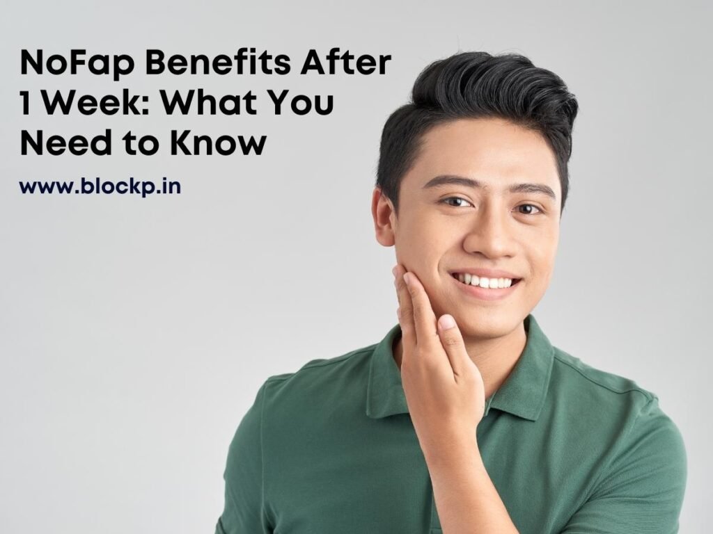NoFap Benefits After 1 Week: What You Need to Know - nofaps.in